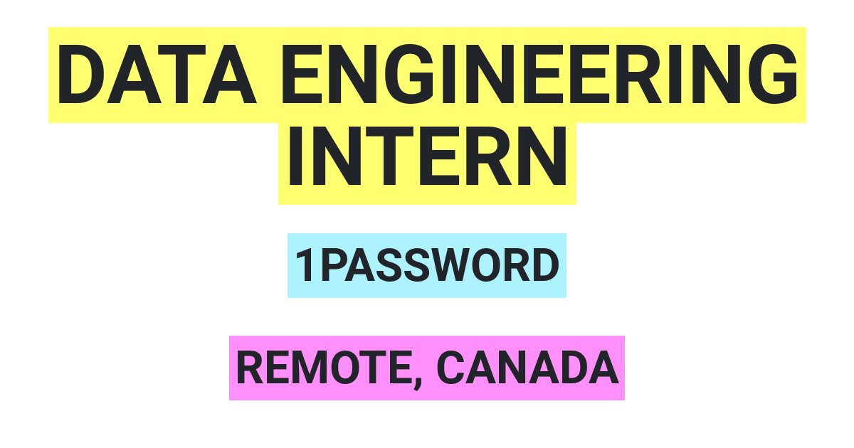 Data Engineering Intern Job at 1Password - Remote